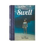 Swell: A Sailing Surfer’s Voyage of Awakening by Captain Liz Clark (ha ...